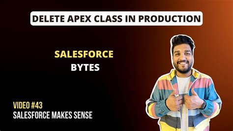 Delete Apex Class From Production Salesforce Bytes Salesforce Makes
