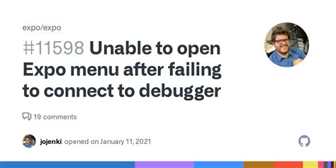 Unable To Open Expo Menu After Failing To Connect To Debugger Issue 11598 Expo Expo GitHub