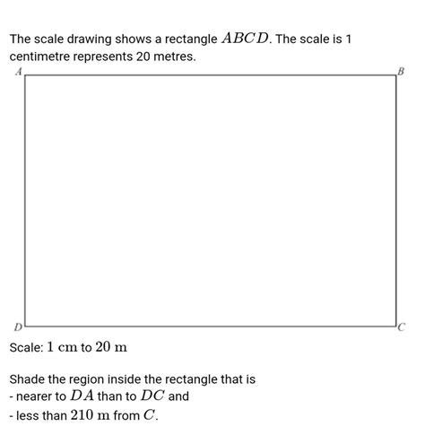 The Scale Drawing Shows A Rectangle ABCD The Scale Is Centimetre Repre