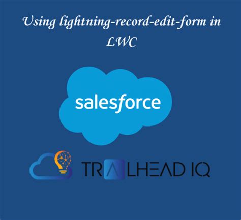 Using Lightning Record Edit Form In LWC TrailheadIQ
