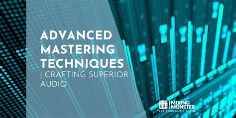 Advanced Mastering Techniques 2024 Crafting Superior Audio