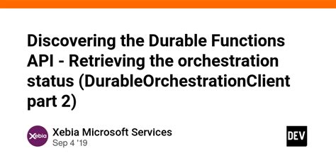 Discovering The Durable Functions Api Retrieving The Orchestration