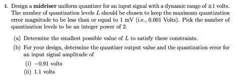 solved 4 design a midriser uniform quantizer for an input