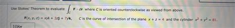 solved use stokes theorem to evaluate ∫c﻿f dr ﻿where c ﻿is