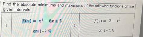 solved find the absolute minimums and maximums of the