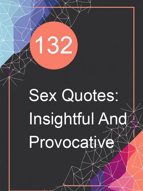 132 Sex Quotes Insightful And Provocative