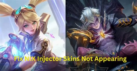 How To Fix Nix Injector Skins Not Showing In Mlbb