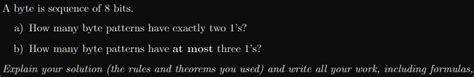 Solved A Byte Is Sequence Of Bits A How Many Byte Chegg Com
