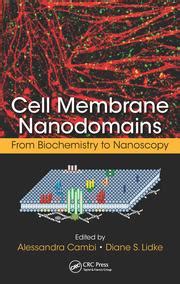 Cell Membrane Nanodomains From Biochemistry To Nanoscopy Alessandr