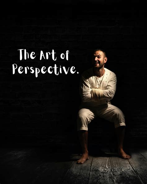 The Art Of Perspective How Many Perspectives Are There Around… By Pranava Mindful Jan