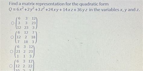 Solved Find A Matrix Representation For The Quadratic Form