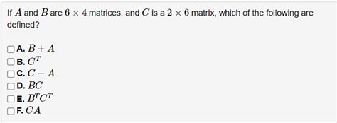 solved if a and b are 6 x 4 matrices and c is a 2 x 6