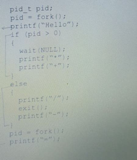 Solved Pid T Pidpid ﻿fork ﻿printf Hello ﻿if Pid