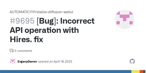 [bug] incorrect api operation with hires fix · issue 9695
