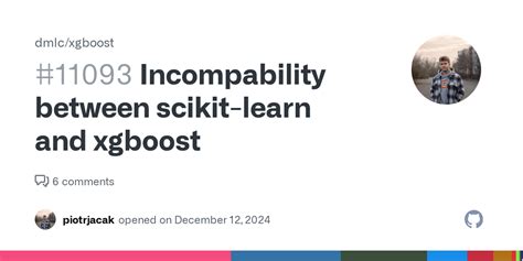 Incompability Between Scikit Learn And Xgboost Issue 11093 Dmlc Xgboost GitHub