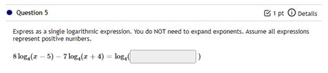 Solved Express As A Single Logarithmic Expression You Do