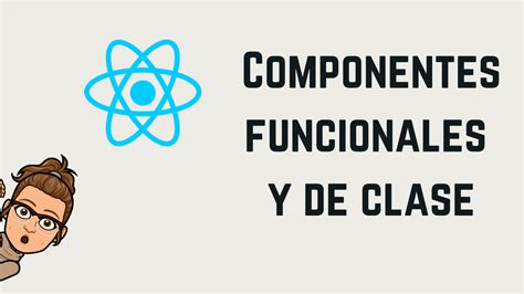 ¿qué Son Los Componentes Funcionales Y De Clase Y ¿cual Es La