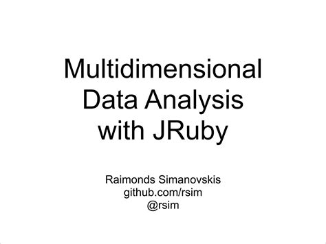 Multidimensional Data Analysis With Jruby Ppt