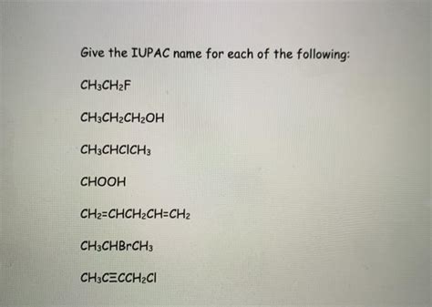 Solved Give the IUPAC name for each of the following: | Chegg.com