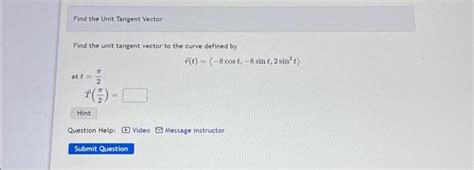 Solved Find The Unit Tangent Vector Find The Unit Tangent Chegg