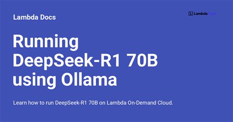 Running Deepseek R1 70b Using Ollama Lambda Docs