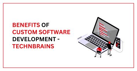 benefits of custom software development technbrains blog