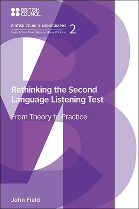 Rethinking The Second Language Listening Test From Theory To Practice British Council