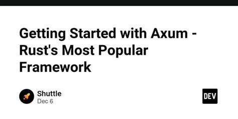 getting started with axum rust s most popular framework r devto