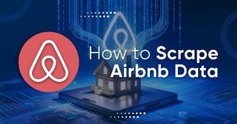 airbnb data extracting no code api and python methods hasdata