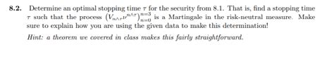 Solved 8 2 Determine An Optimal Stopping Time T For The