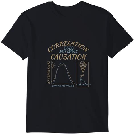 Funny Correlation Does Not Imply Causation Logical T Shirts Sold By Isaac Anthony Sku 3253474
