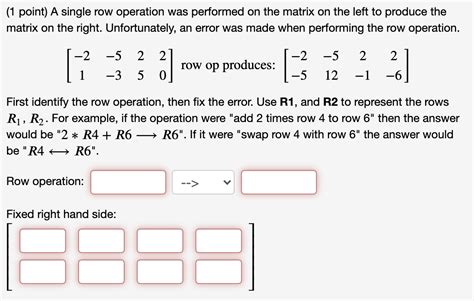 Solved Point A Single Row Operation Was Performed On The Chegg Com