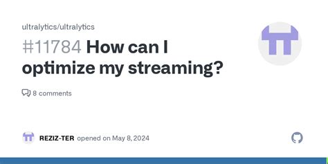 How Can I Optimize My Streaming Issue Ultralytics Ultralytics GitHub