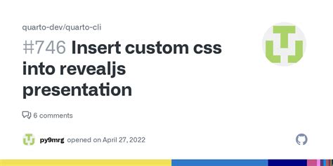 Insert Custom Css Into Revealjs Presentation · Issue 746 · Quarto Dev