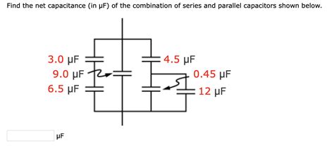 solved find the net capacitance in uf of the combination