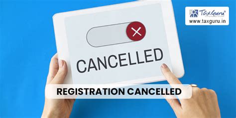 Registration Cancelled Still Need To Keep An Eye On The Gst Portal