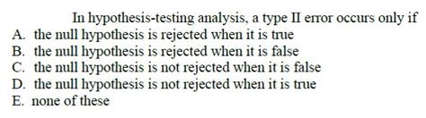 Solved In Hypothesis Testing Analysis A Type II Error Chegg