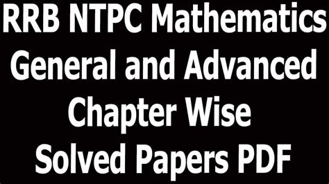rrb ntpc mathematics general and advanced chapter wise solved papers pdf