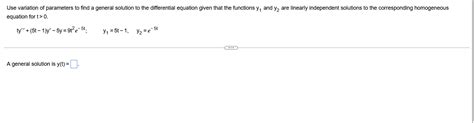 solved use variation of parameters to find a general