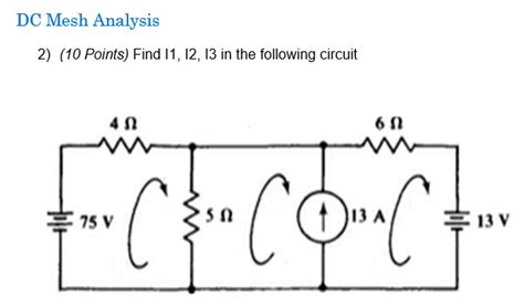 Solved Dc Mesh Analysis 2 10 Points Find I1 I2 I3 In