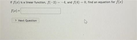 Solved If f(x) is a linear function, f(−2)=−4, and f(4)=0, | Chegg.com