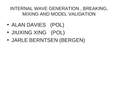 Ppt Internal Wave Generation Breaking Mixing And Model Validation Dokumentips