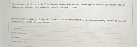 Solved Dizzy Amusement Park Is Open From 8 00 Am Till Midnight