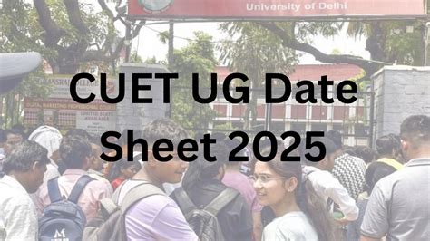 Cuet Ug 2025 Date Sheet Delayed Is Cuet Ug Exam Delayed