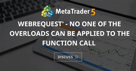 Webrequest No One Of The Overloads Can Be Applied To The Function