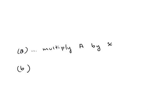 solved a if you know x is an eigenvector the way to find λis to b