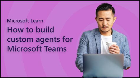 Microsoft Learn How To Build Custom Agents For Microsoft Teams This