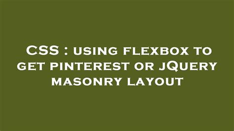 css using flexbox to get pinterest or jquery masonry layout youtube