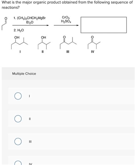 Solved What is the major organic product obtained from the | Chegg.com