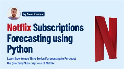 Aman Kharwal On Linkedin Netflix Subscriptions Forecasting Using
